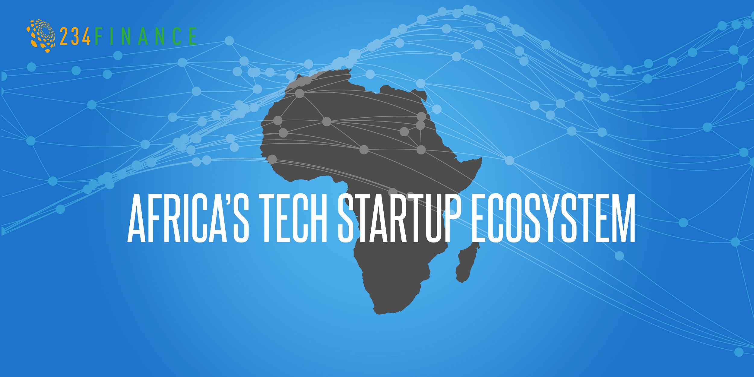 Africa's Tech Startup Ecosystem - 234Finance Africa's Tech Startup Ecosystem - 234Finance